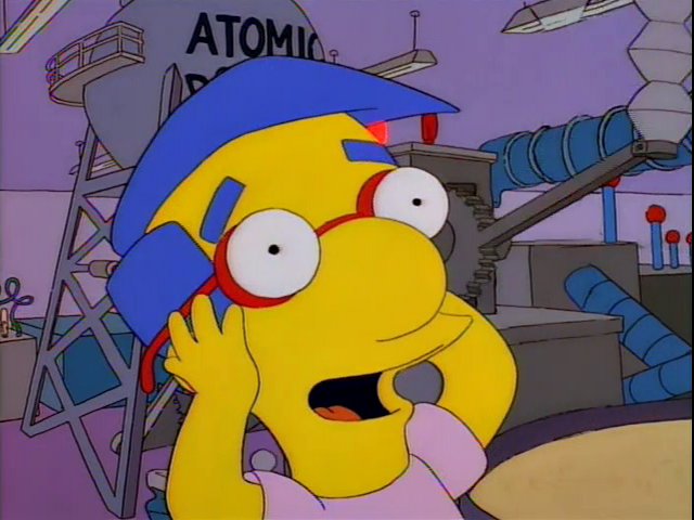 Well, at least I'm not stuck at the cracker factory like Milhouse ...