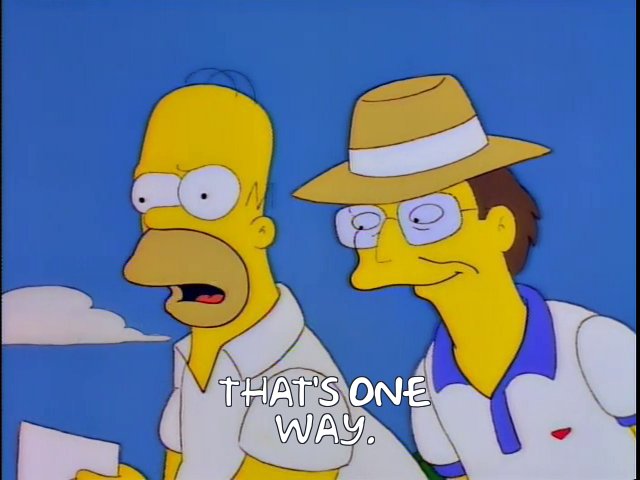 You know Homer, the traditional way to cheat in golf is to LOWER your ...