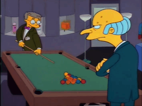 A pool table? Are you mad? I'm not going to turn his home into a saloon ...